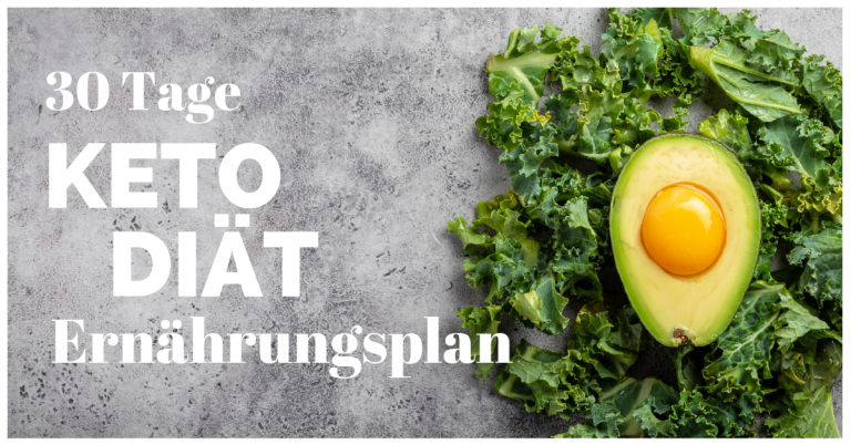 30 Tage Keto Diät – Ernährungsplan für die ketogene Ernährung